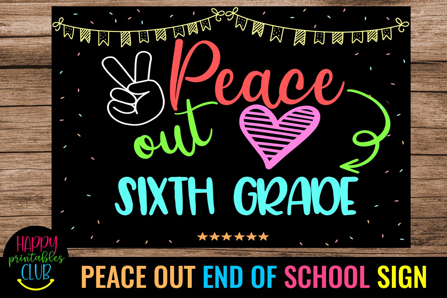 Peace Out Sixth Grade Last Day School Sign- End of School (1372752 ...