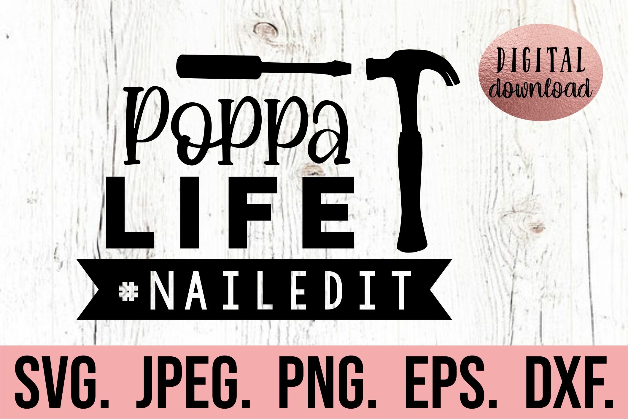 Poppa Life Nailed It SVG - Fathers Day SVG - Tools Hammer (1805434 ...
