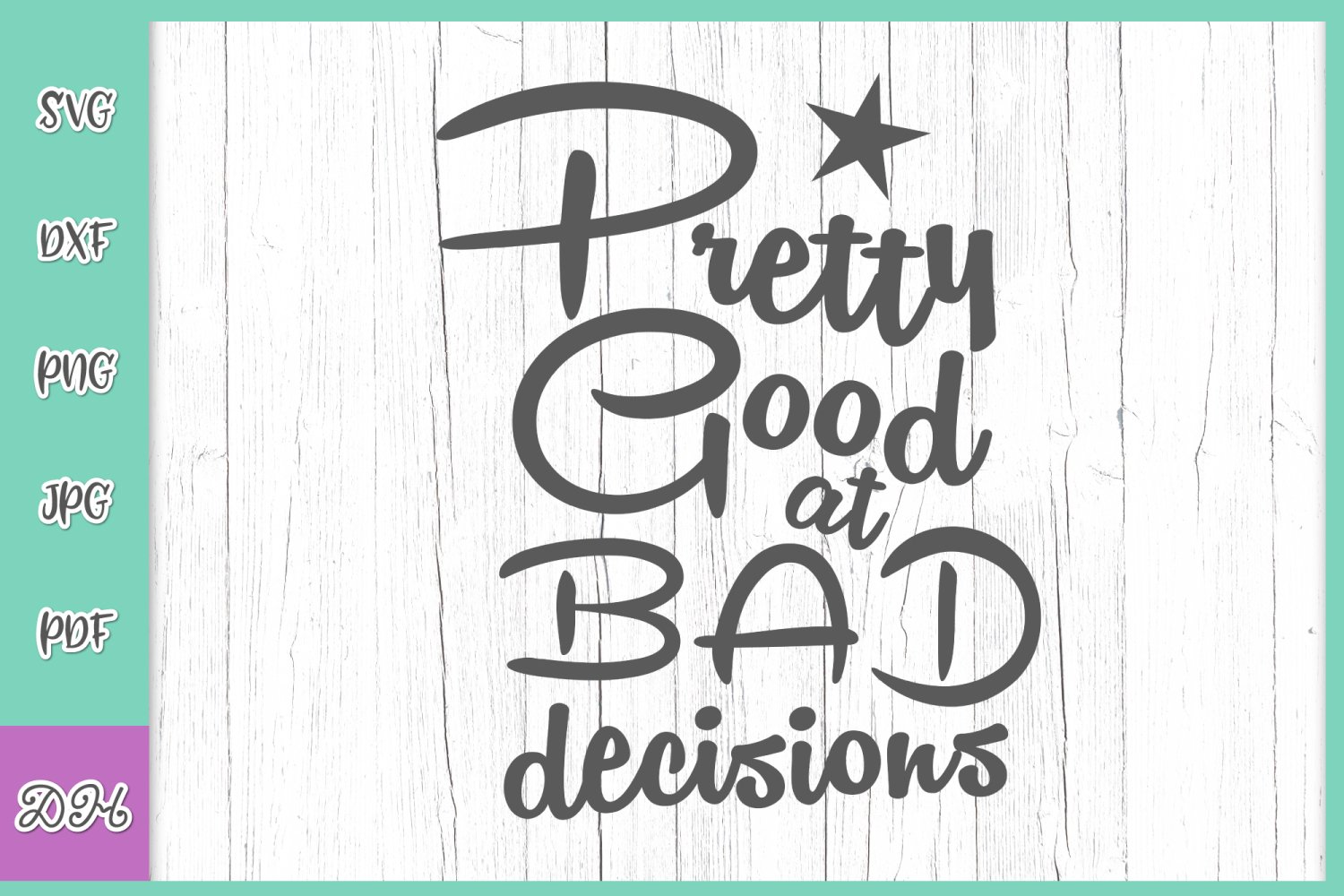 Pretty Good at Bad Decisions Funny Saying Sarcstic Quote