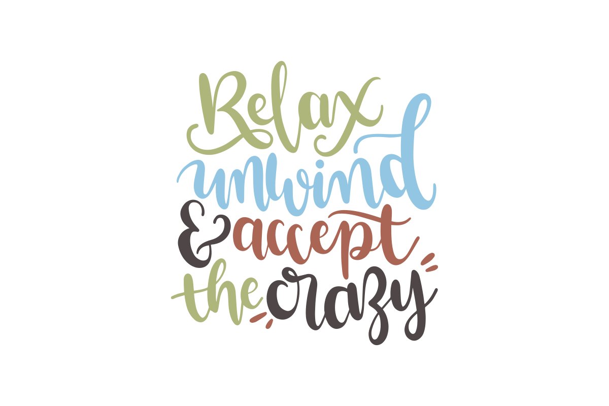 Relax Unwind And Accept The Crazy (1522525) | SVGs | Design Bundles