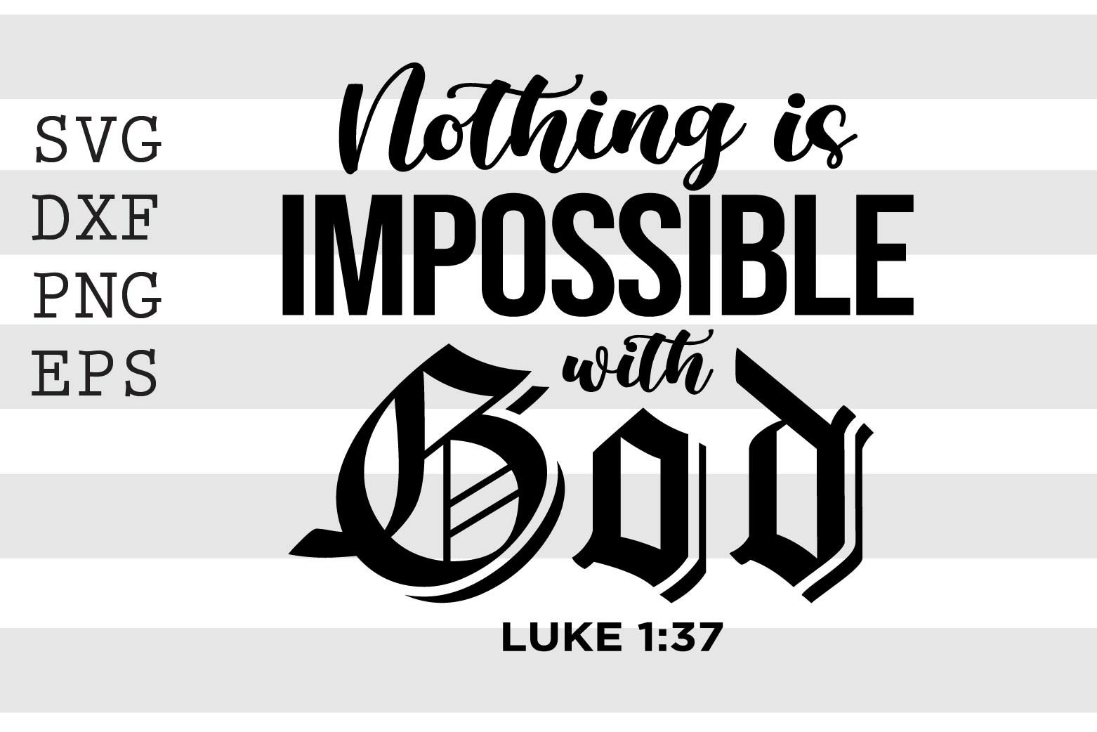 Nothing is impossible with God SVG (1807086) | SVGs | Design Bundles