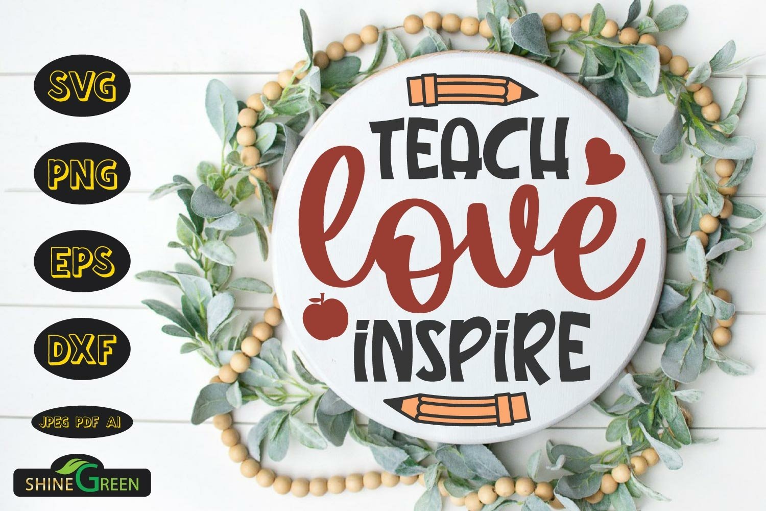 DXF PnG Teach Love Inspire EpS Digital Files AI SvG Craft Supplies ...