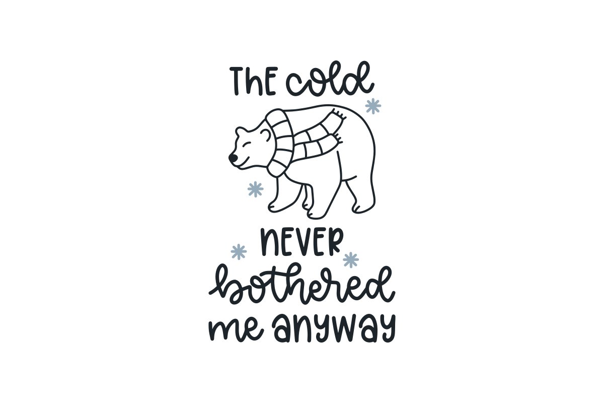 The Cold Never Bothered Me Anyway
