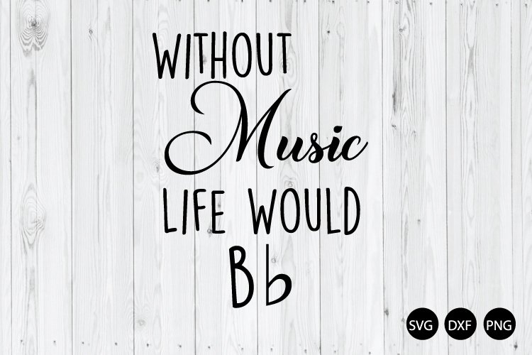 Without Music Life Would Bb SVG, Music Note SVG (1752648) | SVGs ...