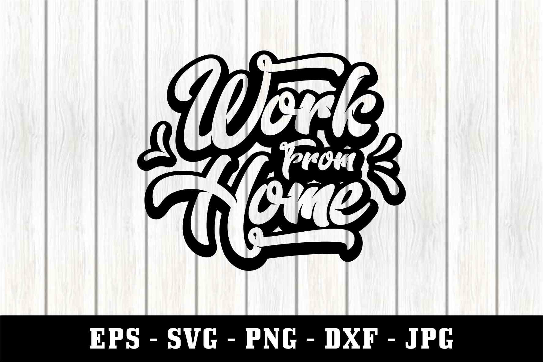 Work from home lettering, SVG, EPS, PNG, DXF (1410966) | Vectors ...