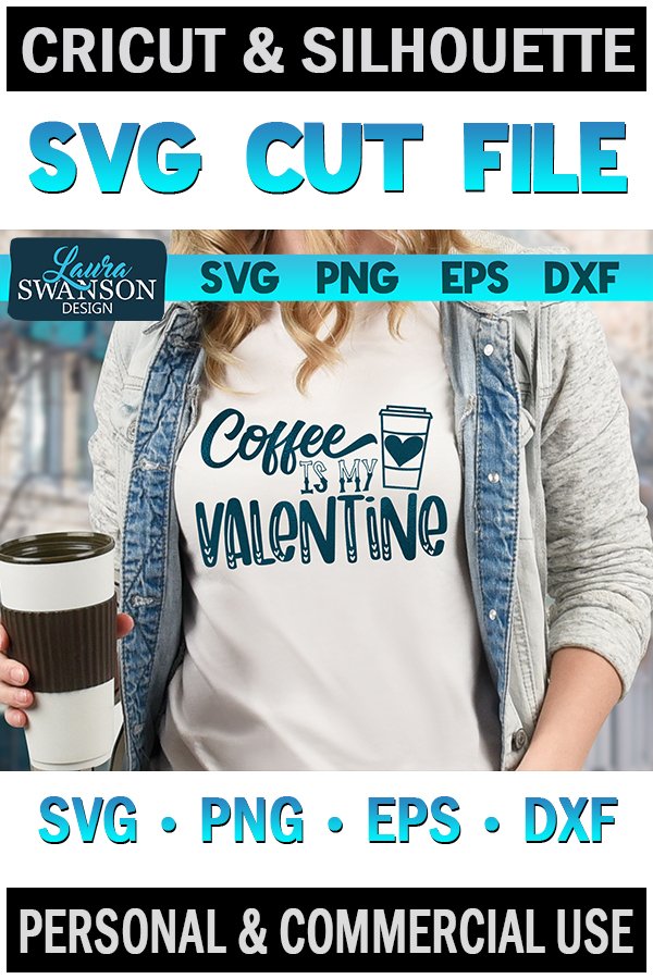 Coffee is My Valentine SVG | Funny Valentine's Day (1152047)