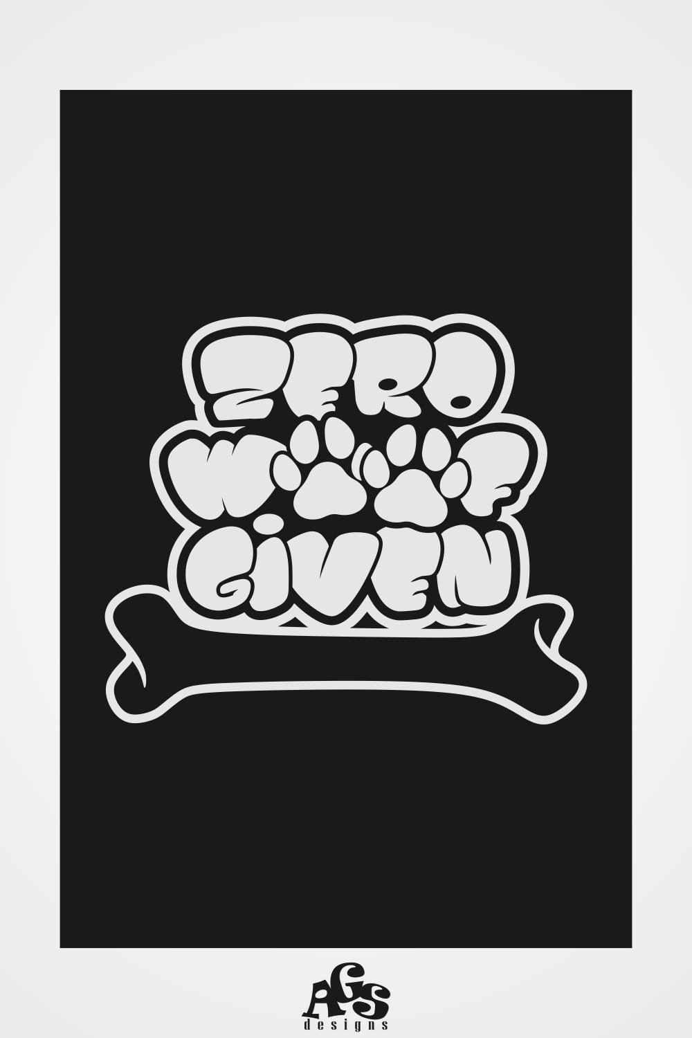 Zero Woof Given I Funny Dog Quote Svg Design