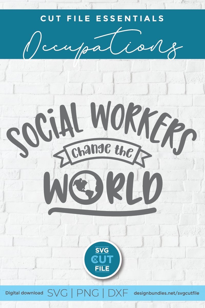 Social worker SVG file - Social Workers Change the World (448617) | Cut ...