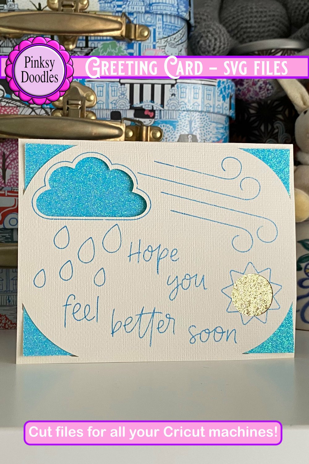 Hope you feel better soon card svg cut files