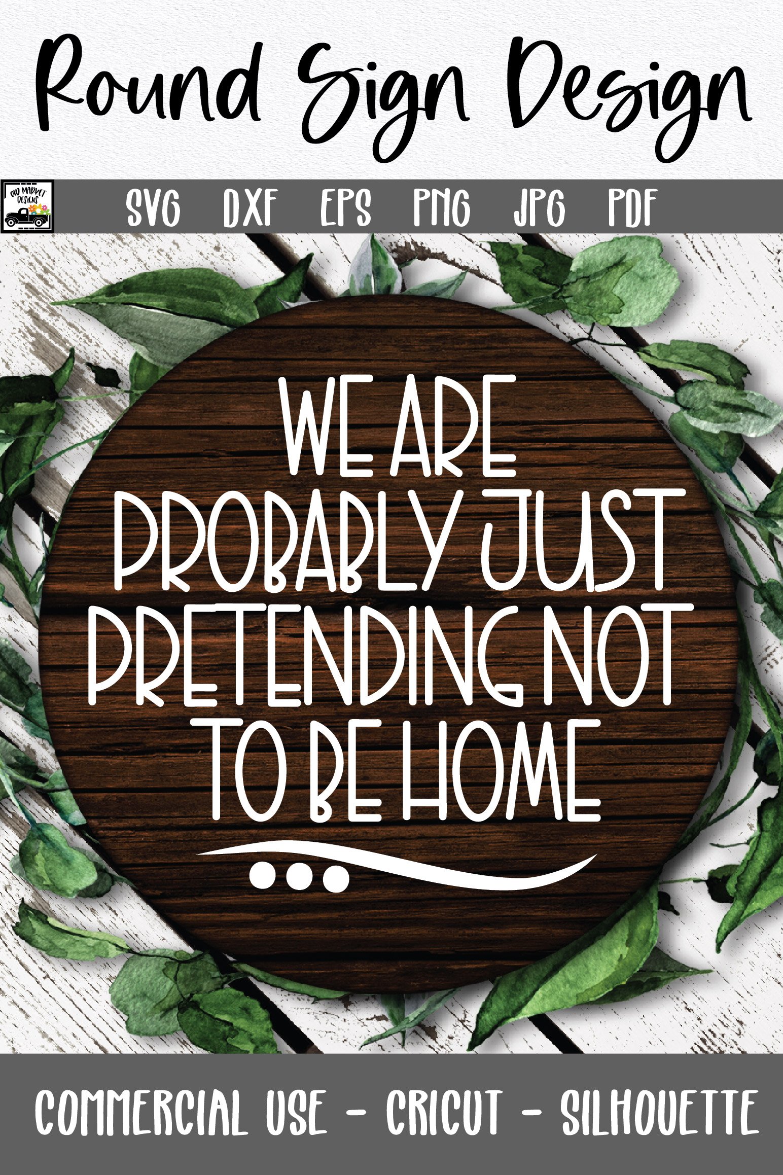 We Are Probably Just Pretending Not To Be Home SVG File