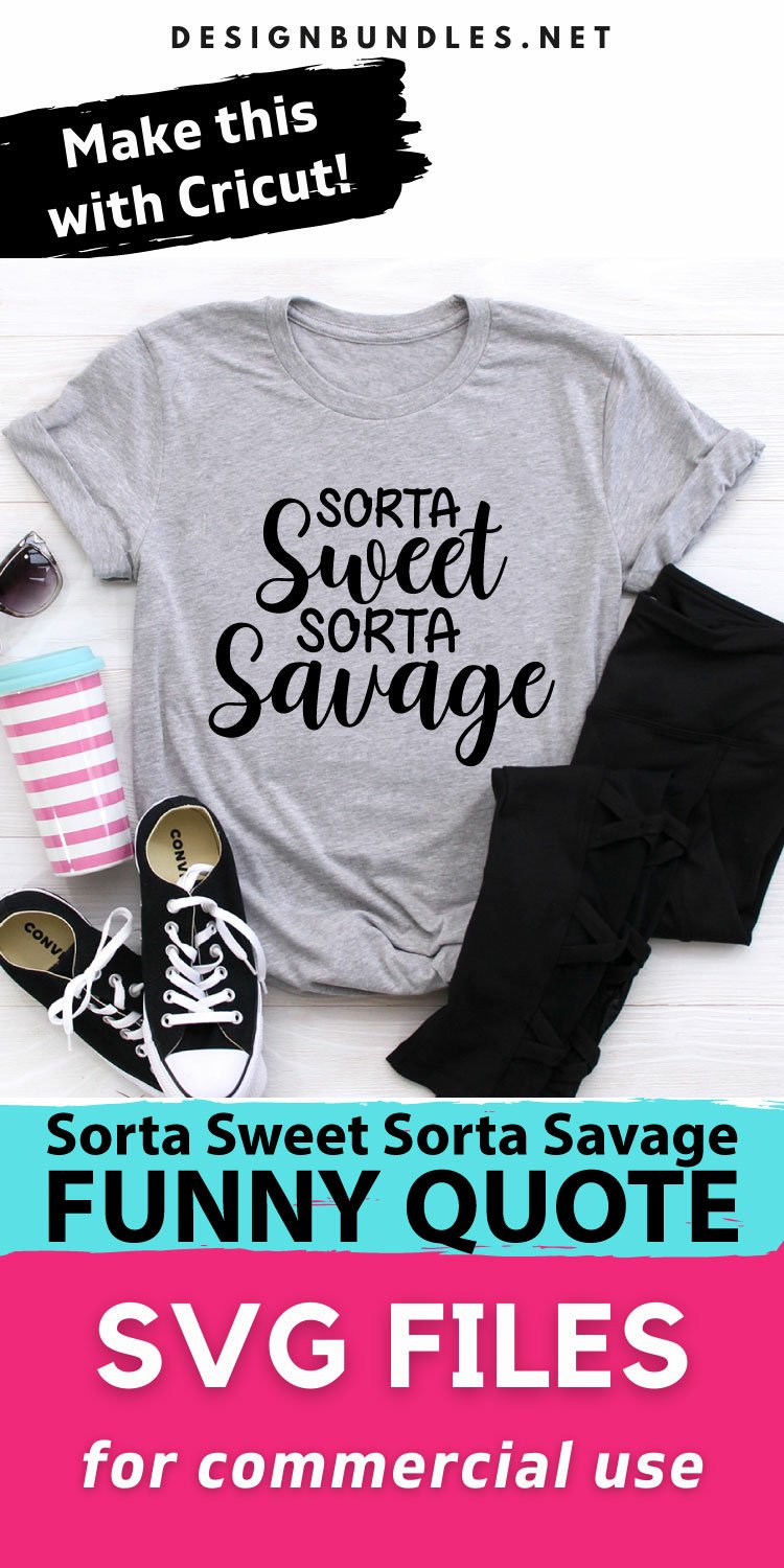 Funny SVG - Sorta Sweet Sorta Savage SVG T-Shirt Design