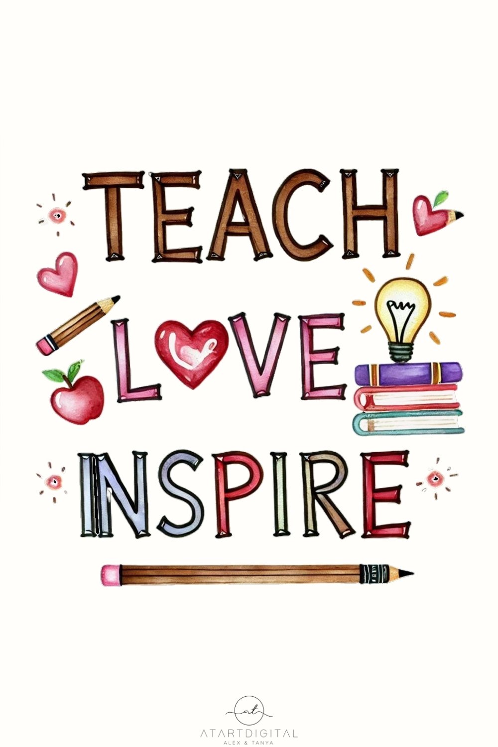 Teach Love Inspire, Educational Quote for Classroom Print