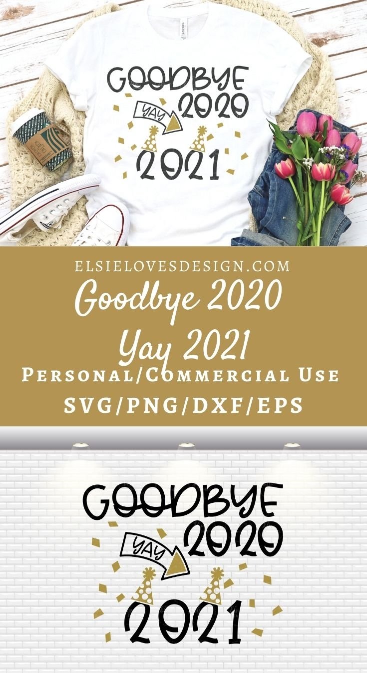 Goodbye 2020 Yay 2021 SVG Cut Files