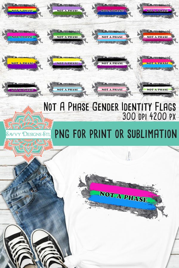 Not A Phase Gender Identity Flag Sublimation Bundle