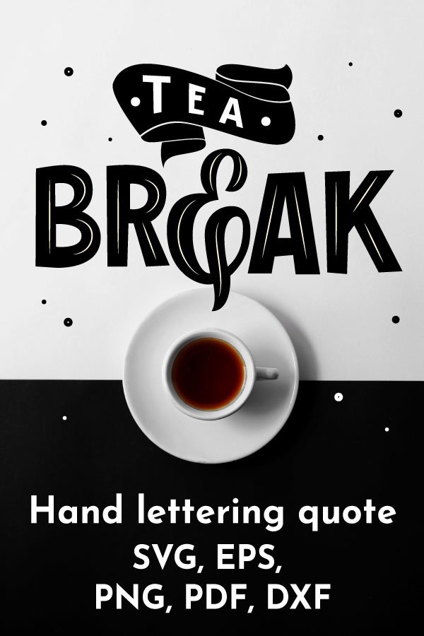Tea quotes Tea break. Hand lettering. SVG, PNG,