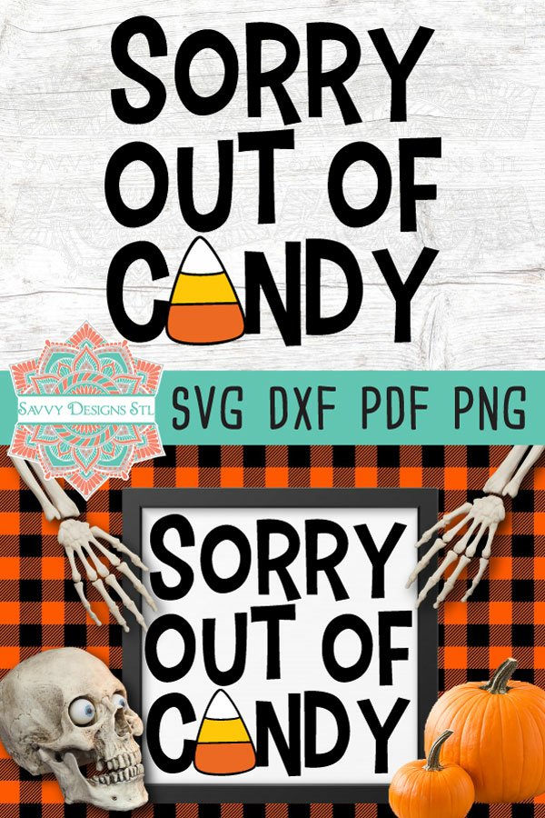 Sorry Out Of Candy Halloween Cut File