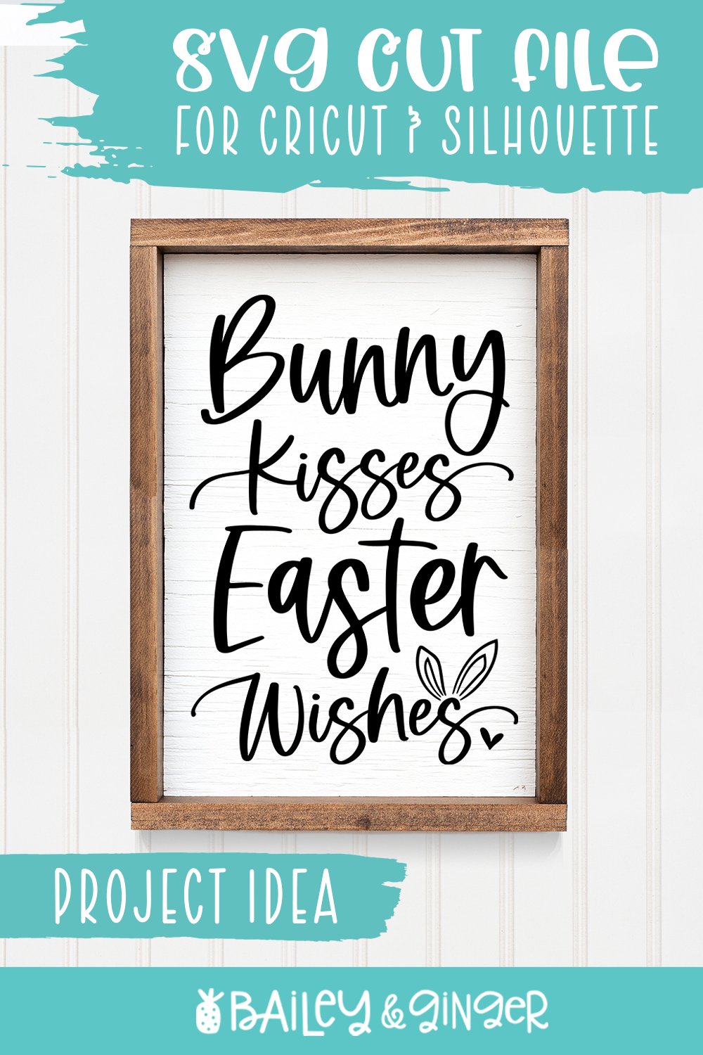 Bunny Kisses Easter Wishes - Easter Sign SVG Home Decor