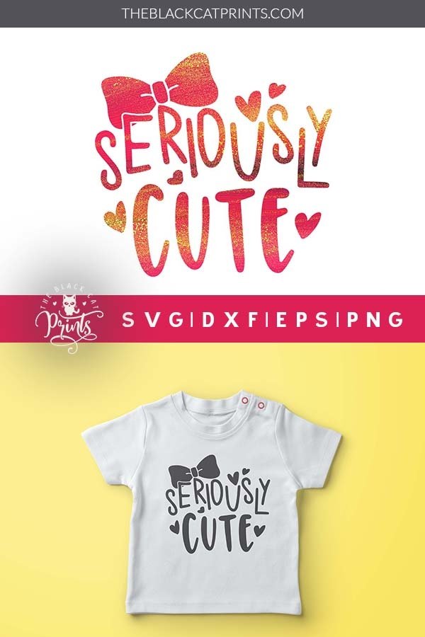 Seriously Cute SVG | Funny Kids SVG | Bow SVG | Hearts SVG