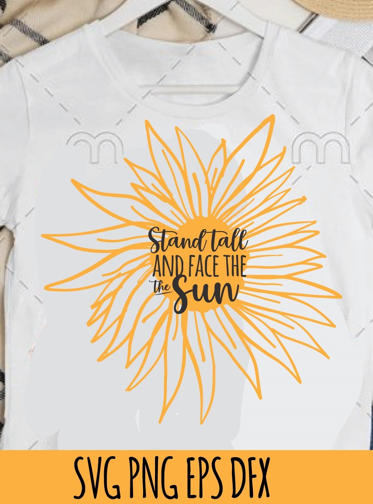 Sunflower SVG - Stand tall and face the sun