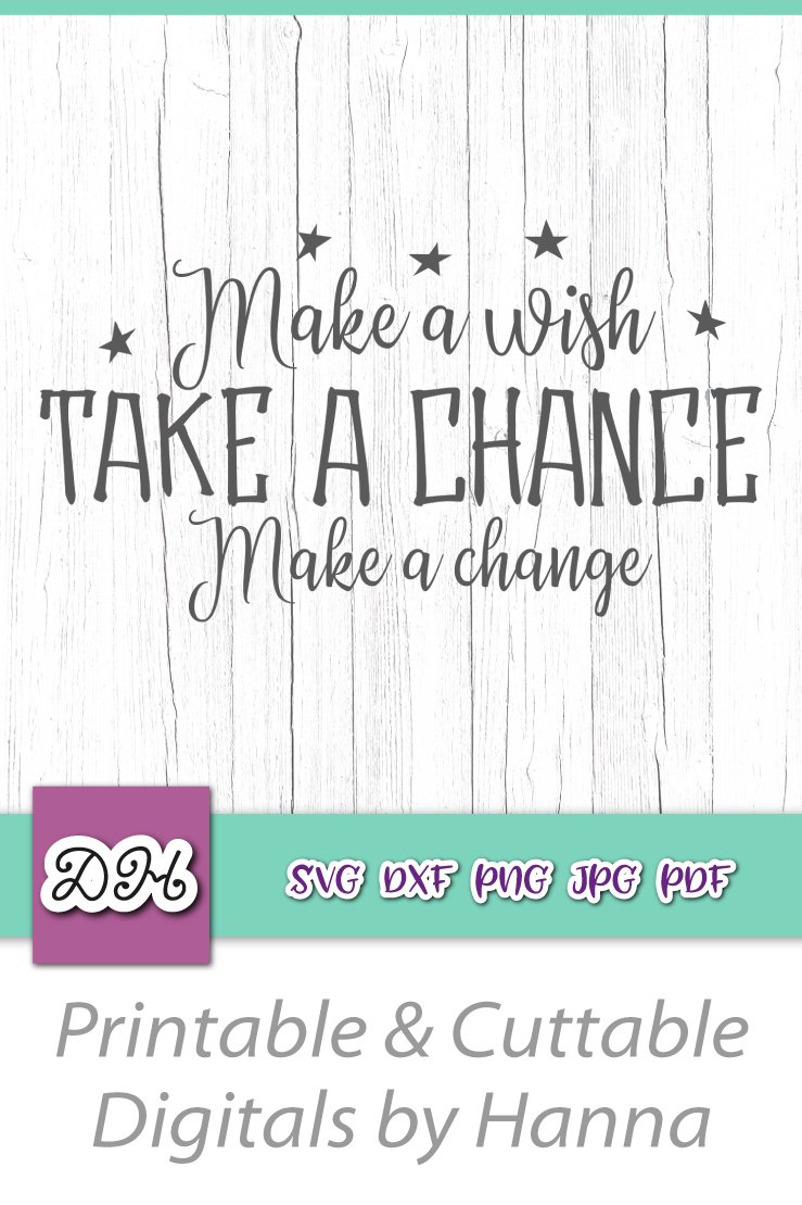 Make a Wish Take a Chance Make a Change