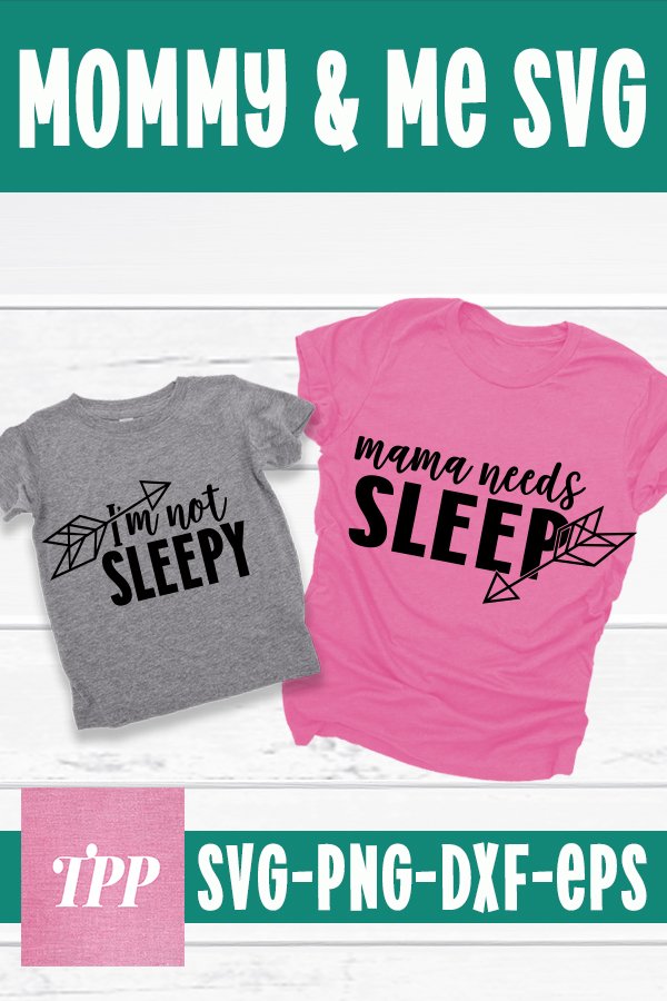 Mama Needs Sleep, Mommy and Me SVG, Funny mom baby matching