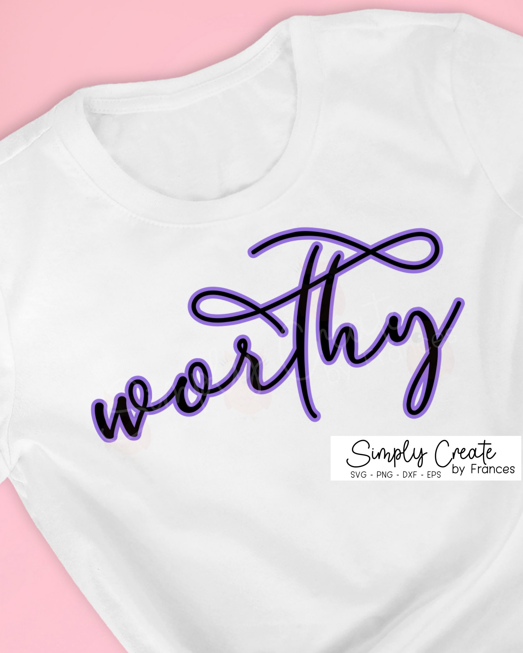 Worthy SVG | Empowering | Inspirational | Self-Confidence
