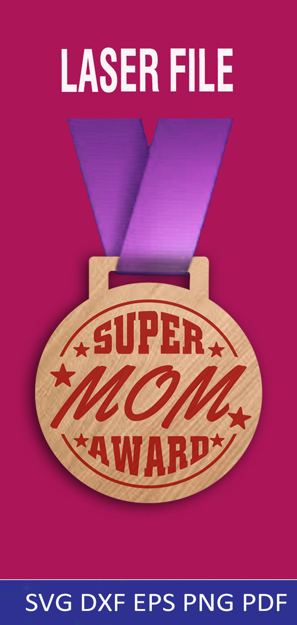 Super Mom Award, Medal Laser File for Mothers Day