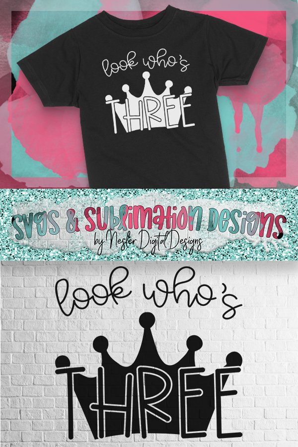 Look Who's Three birthday svg