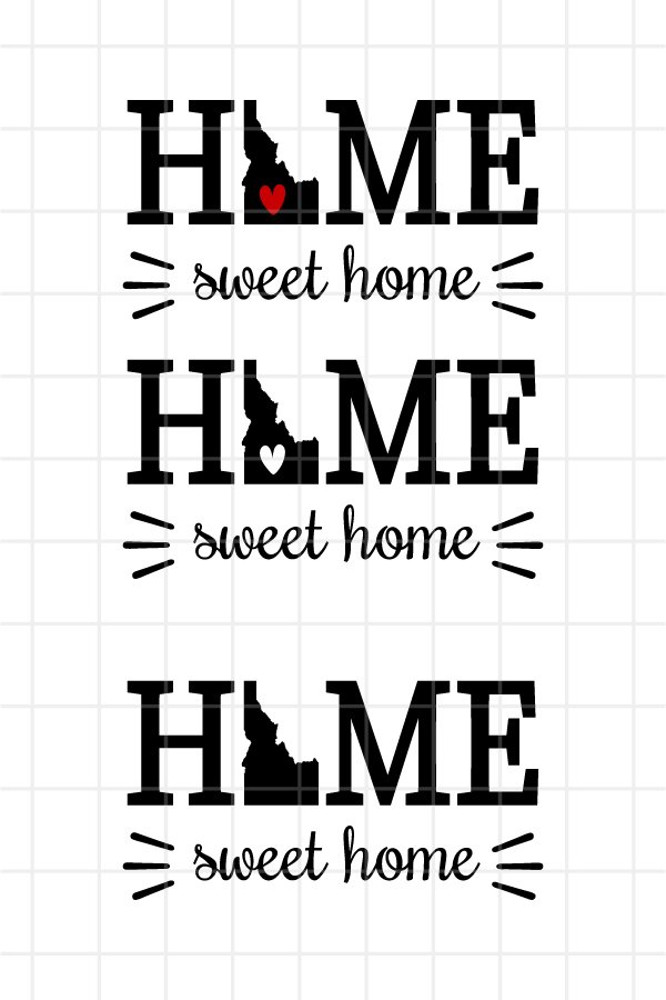 Idaho SVG, Home Sweet Home Idaho Cutting File