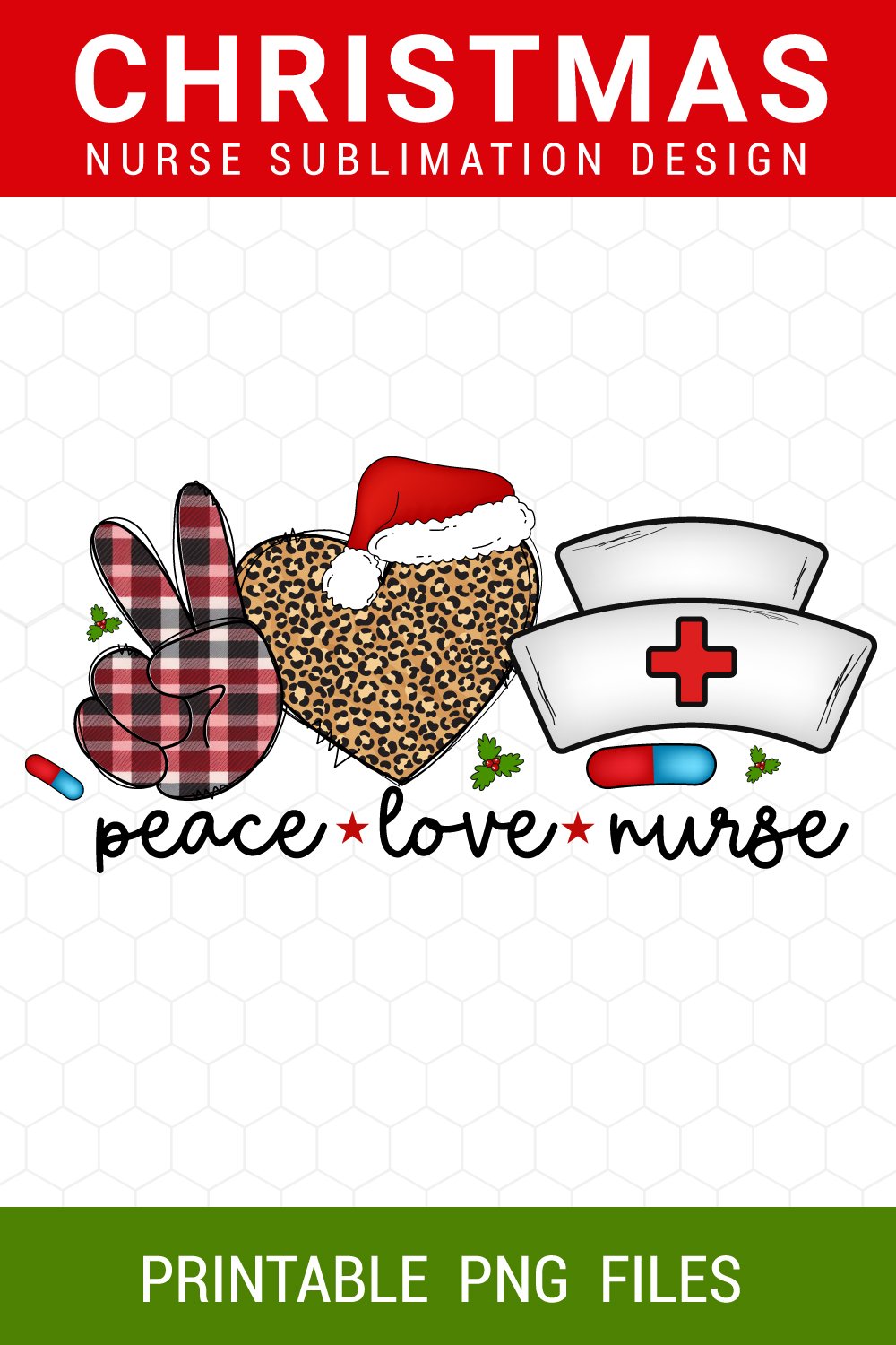Christmas Nurse Sublimation | Peace Love Nurse Sublimation