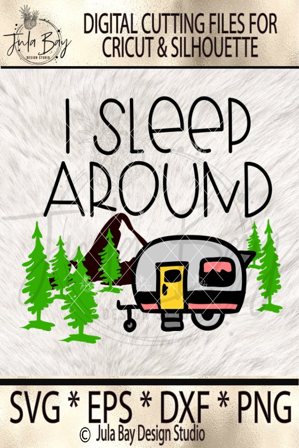 I sleep around SVG Funny Camping Cut File RV Sublimation