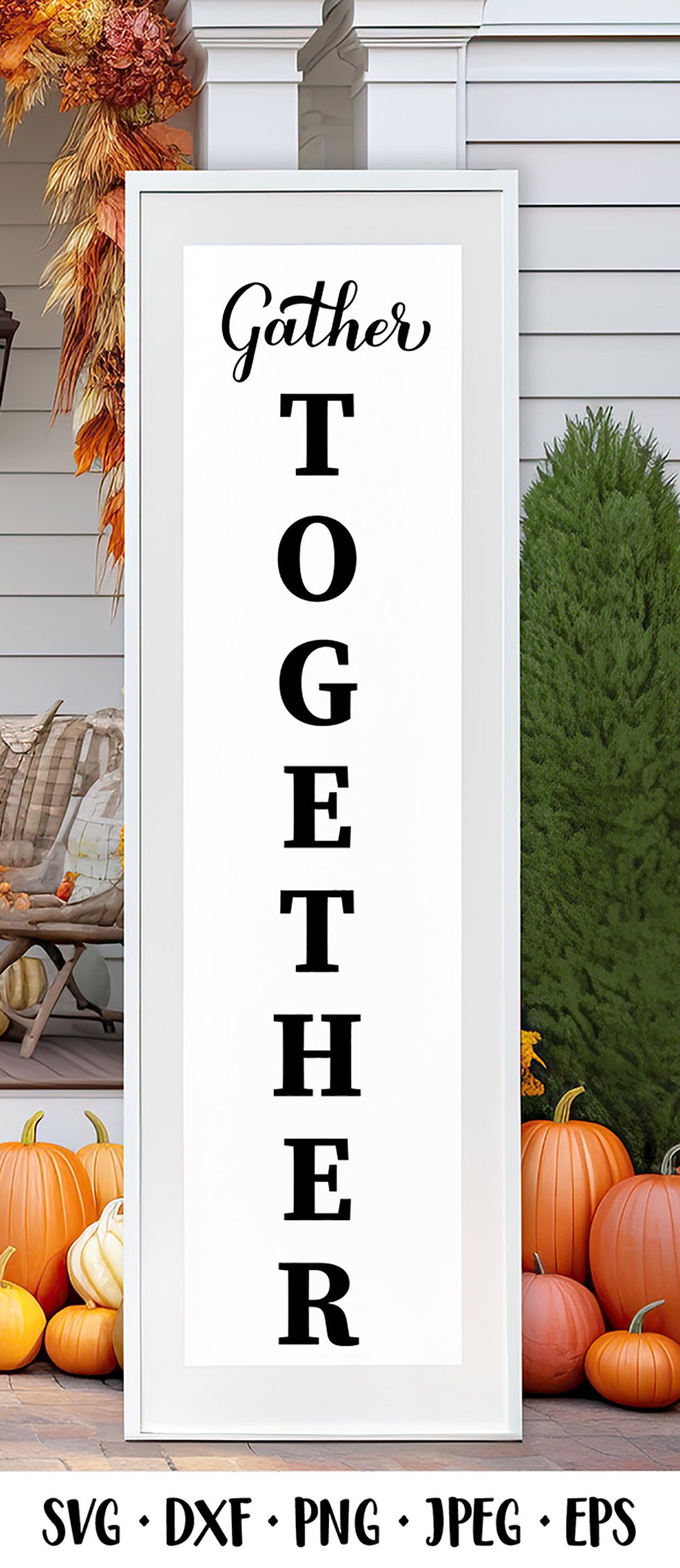Gather together Porch Sign SVG. Farmhouse Vertical Sign
