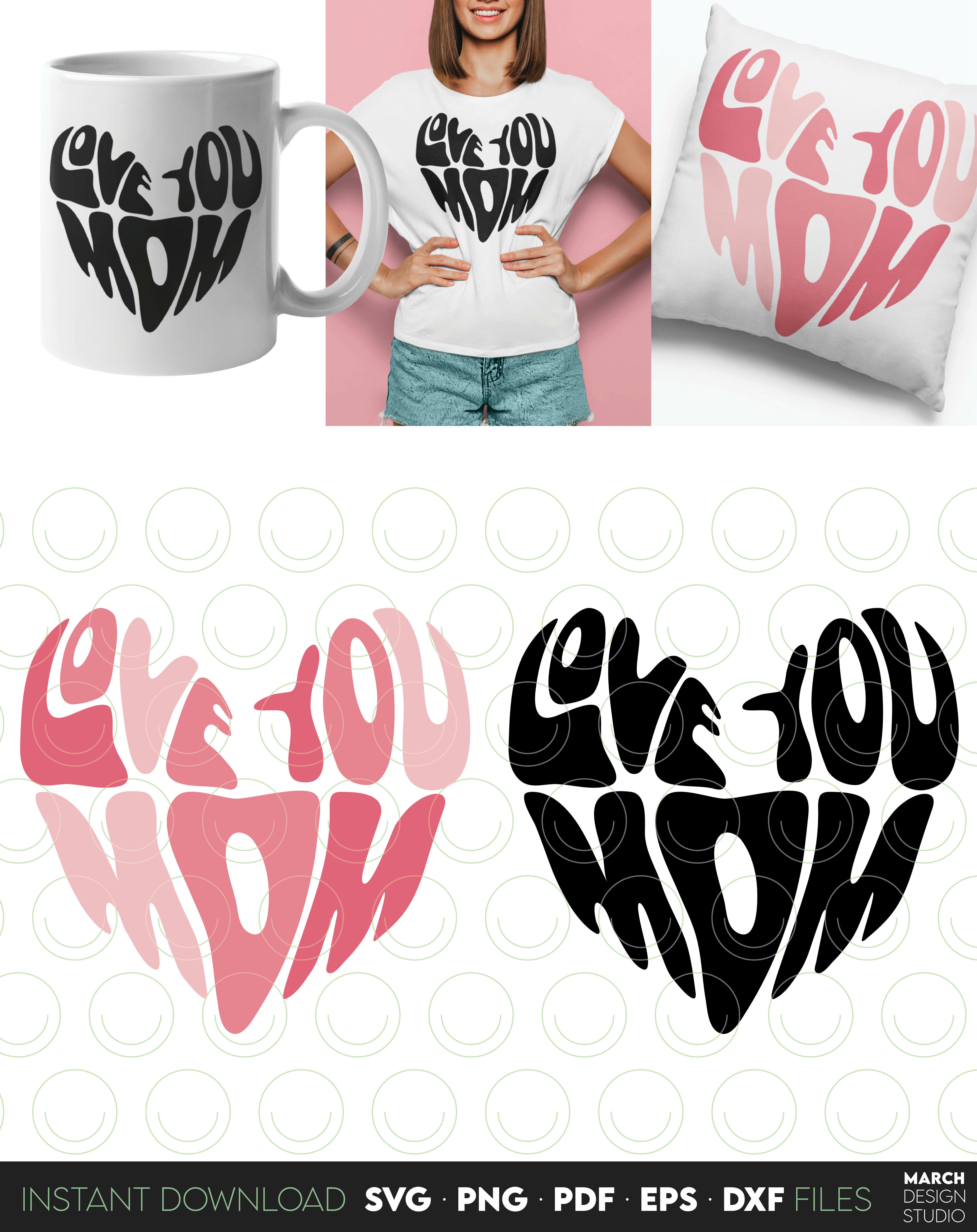 Love you mom png svg, Gift for mom Svg