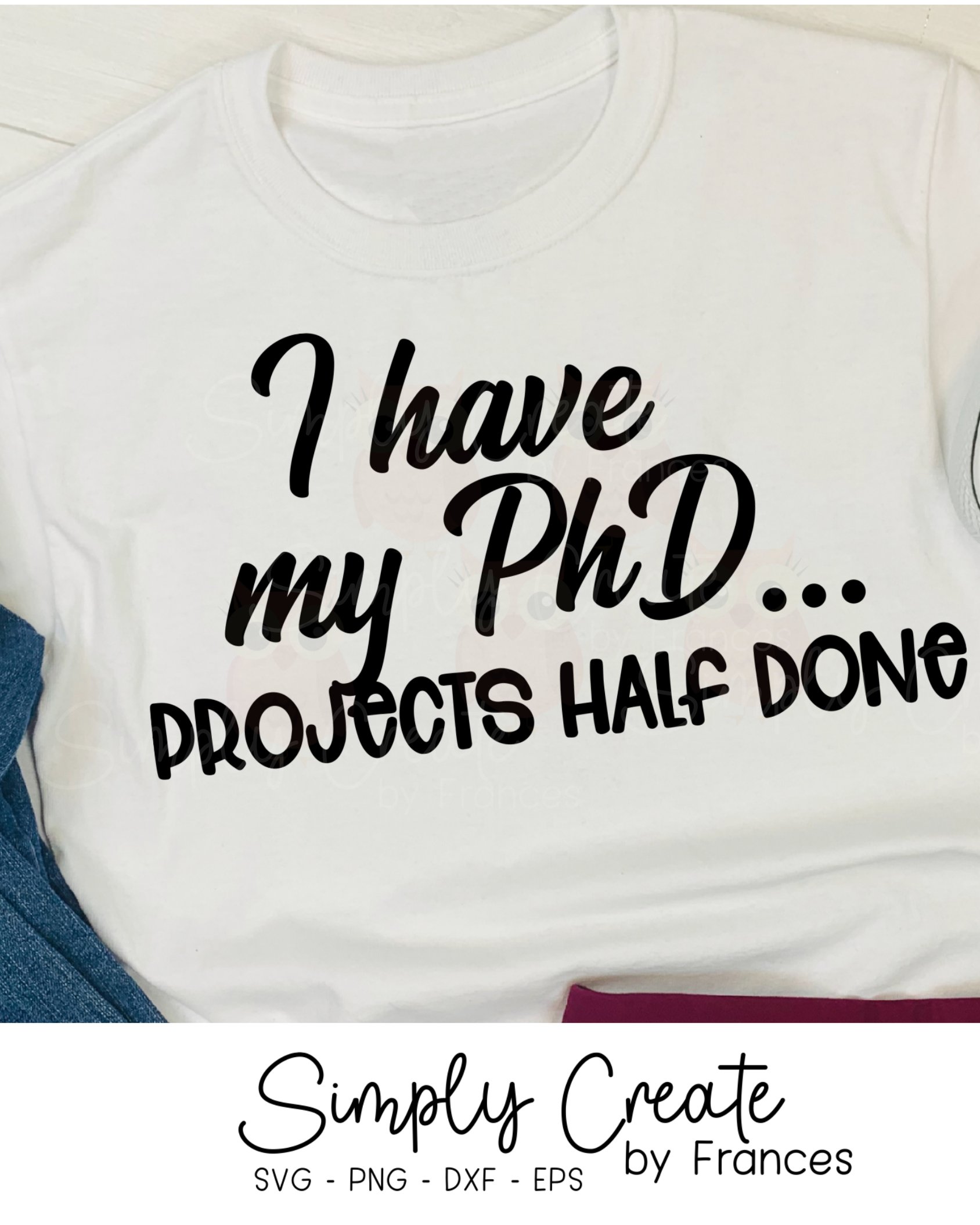 PhD - Projects Half Done SVG | Funny Craft Design