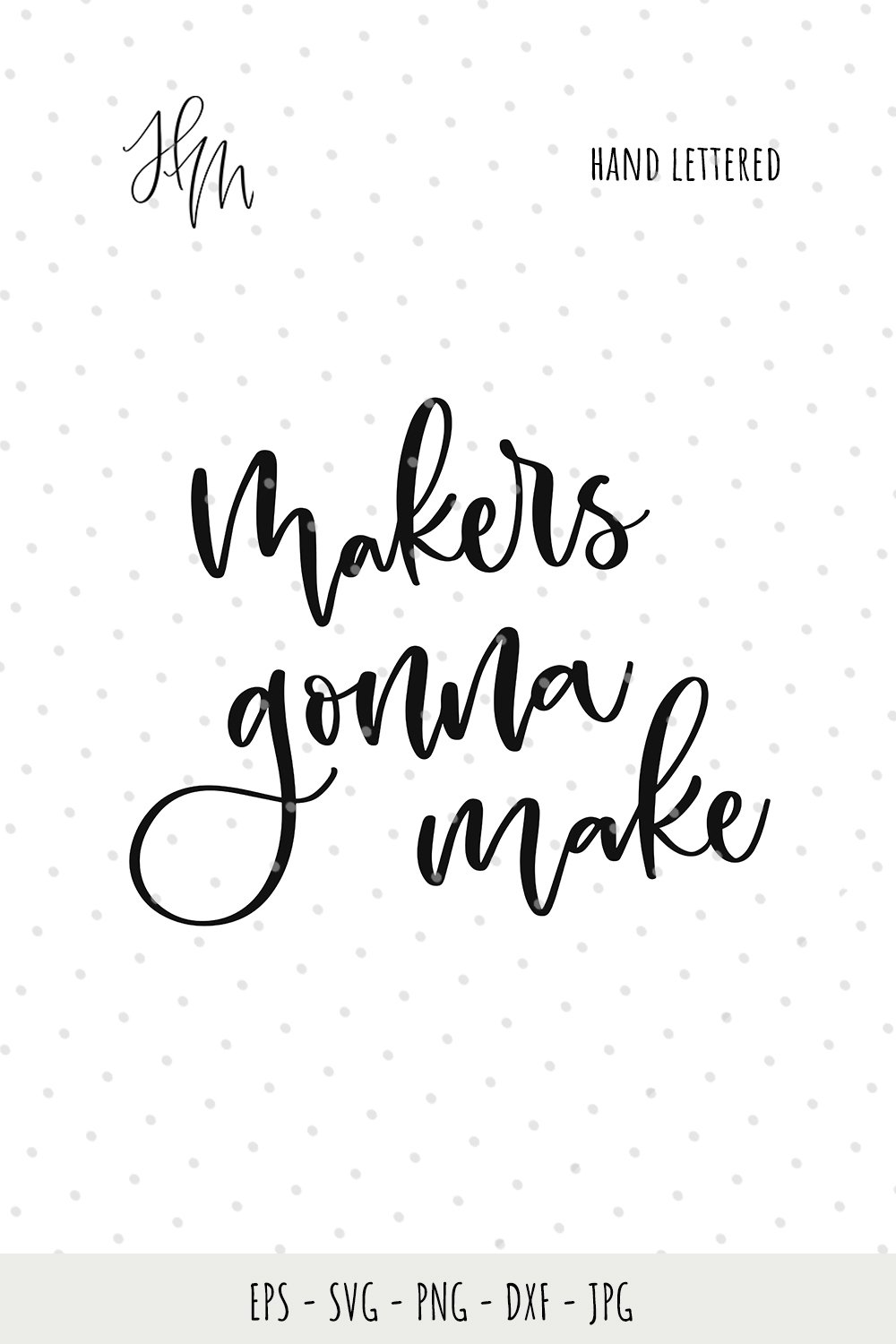 Makers gonna make cut file SVG DXF EPS PNG JPG