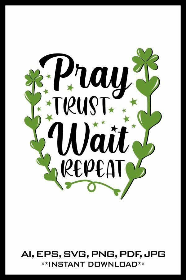 Pray - Trust - Wait - Repeat, Christian motivation quote svg