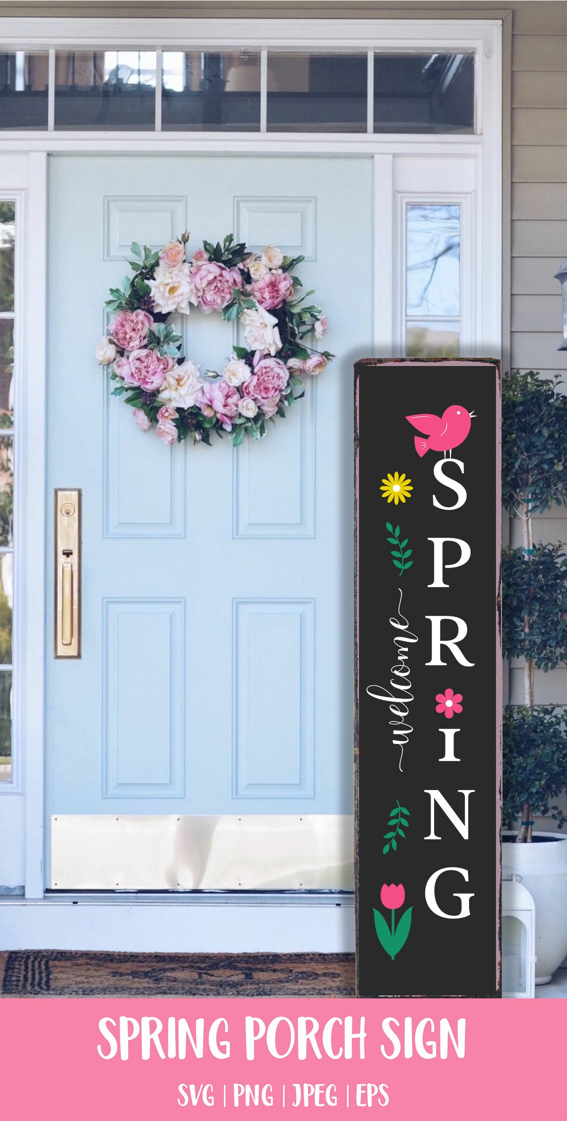 Welcome Spring Porch Sign. Seasonal Vertical Front Sign SVG