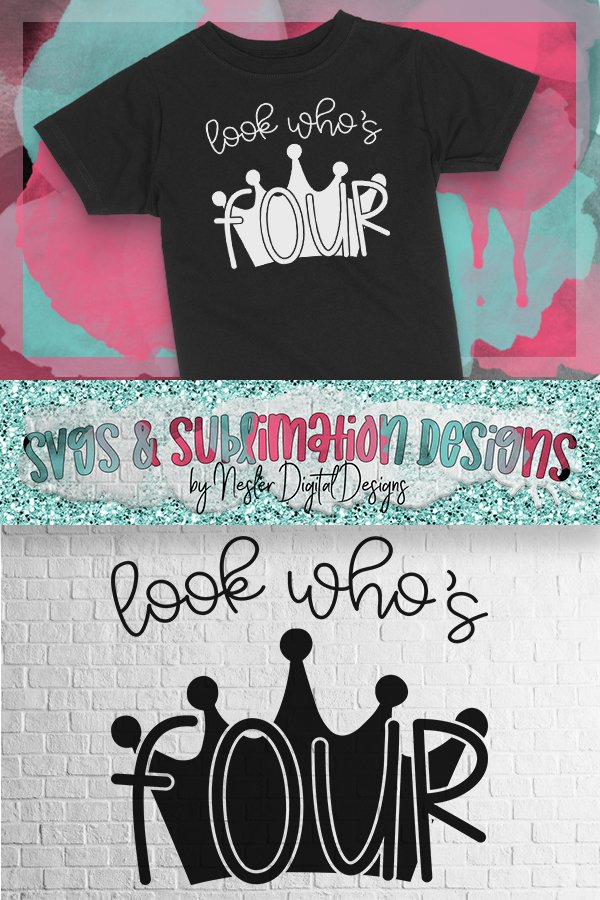 Look Who's Four birthday svg