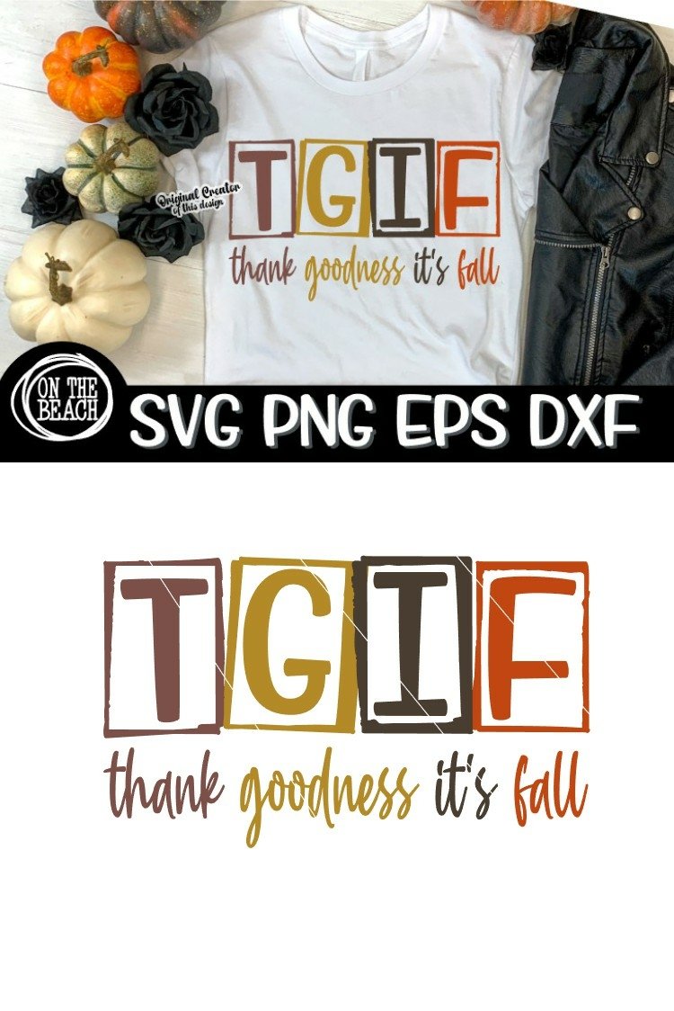 Fall SVG - TGIF - Thank Goodness It's Fall - SVG DXG PNG EPS