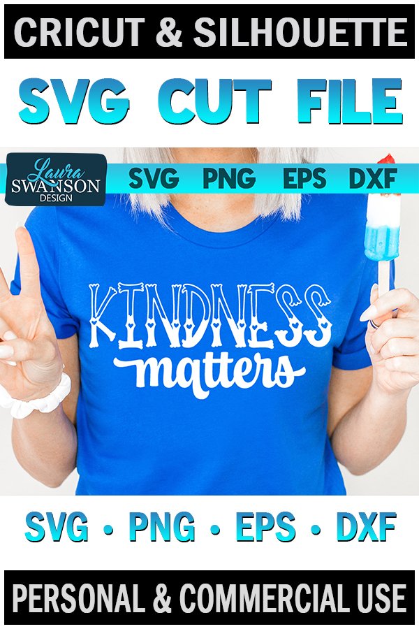 Kindness Matters SVG Cut File | Motivational SVG Cut File