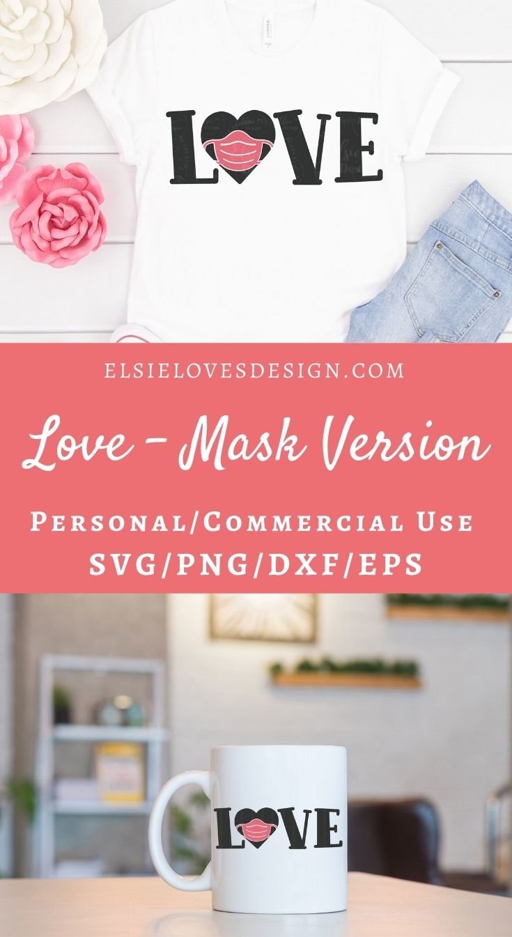 LOVE - Mask Version - Quarantine Valentine SVG Cut Files