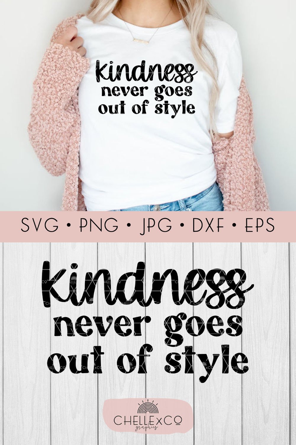 Kindness Never Goes Out Of Style SVG PNG JPG