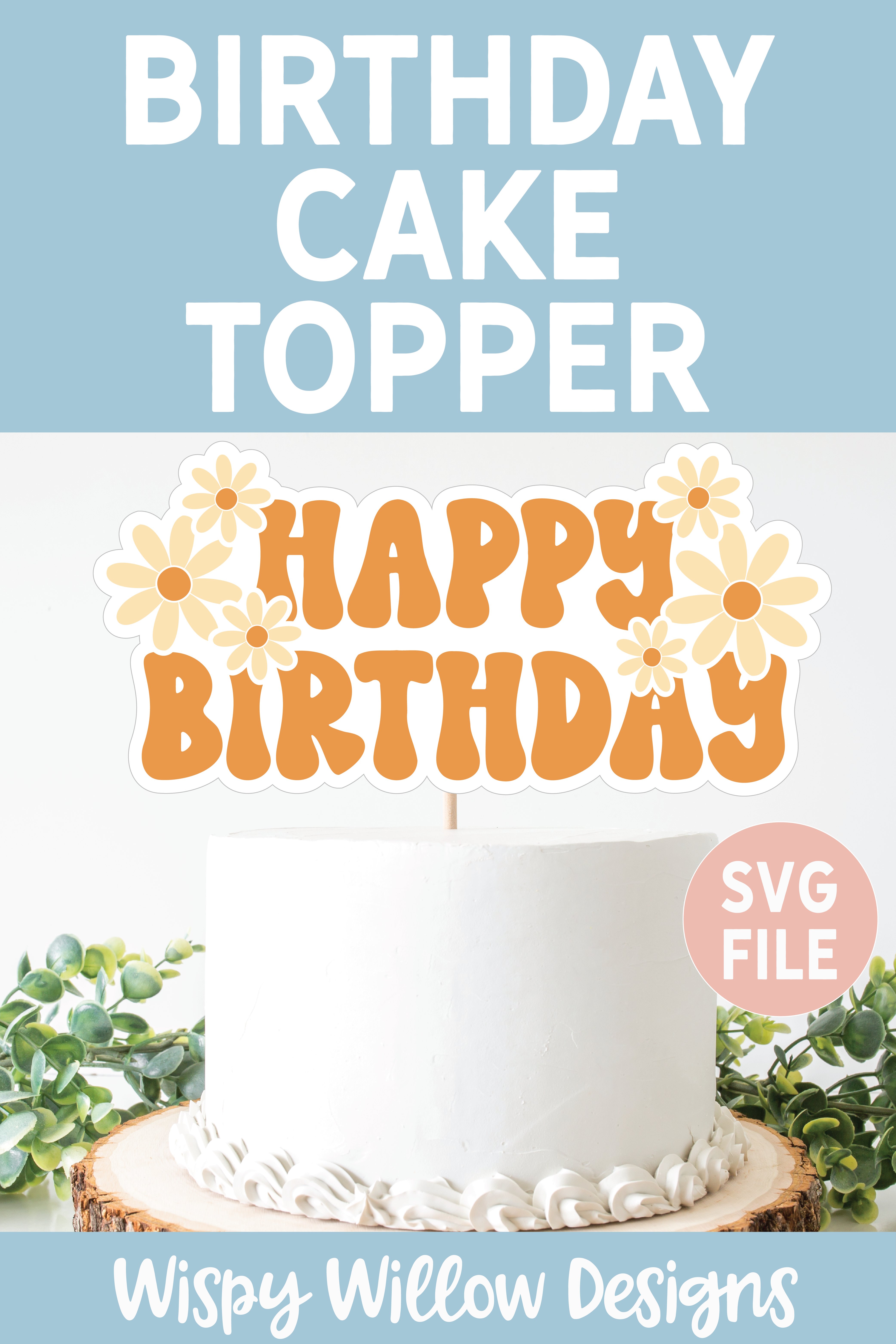 Happy Birthday Cake Topper SVG | Bright Floral Design