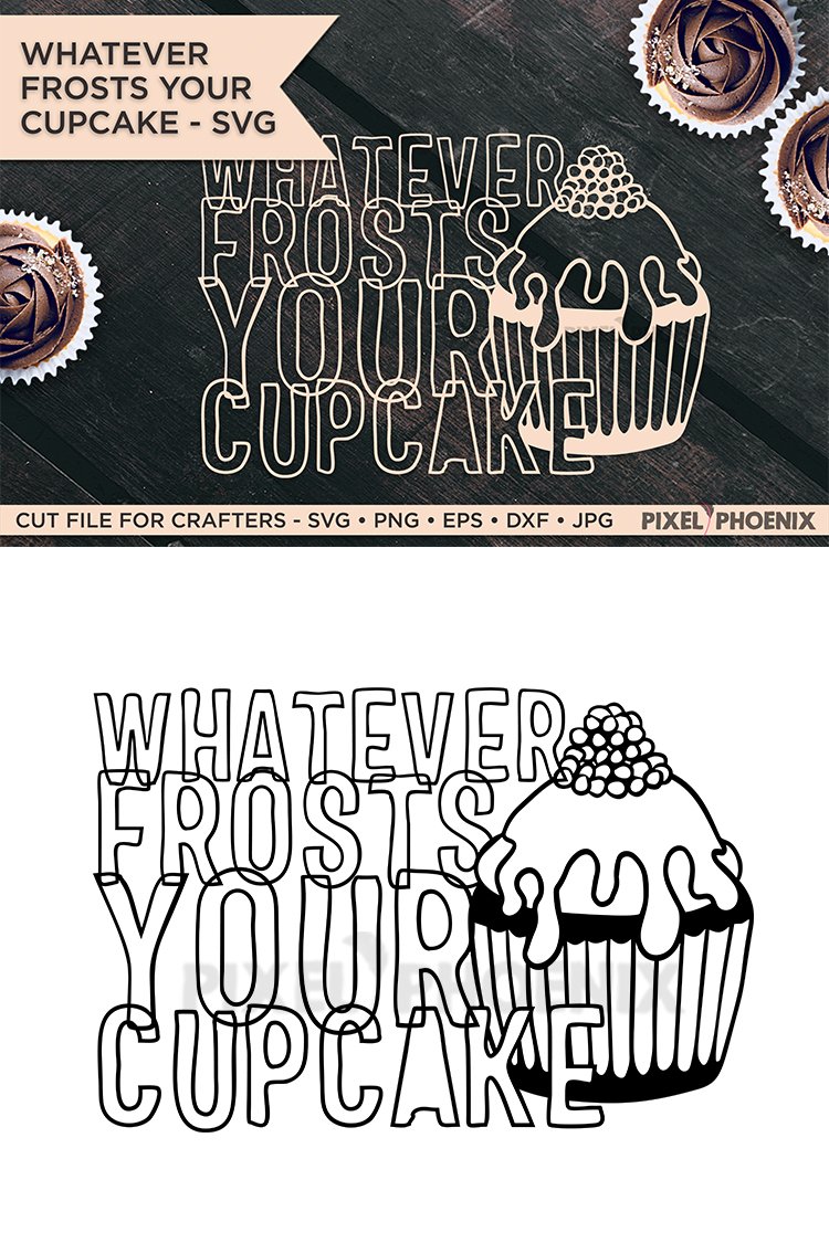 Whatever frosts your cupcake, Cute cupcake SVG Saying