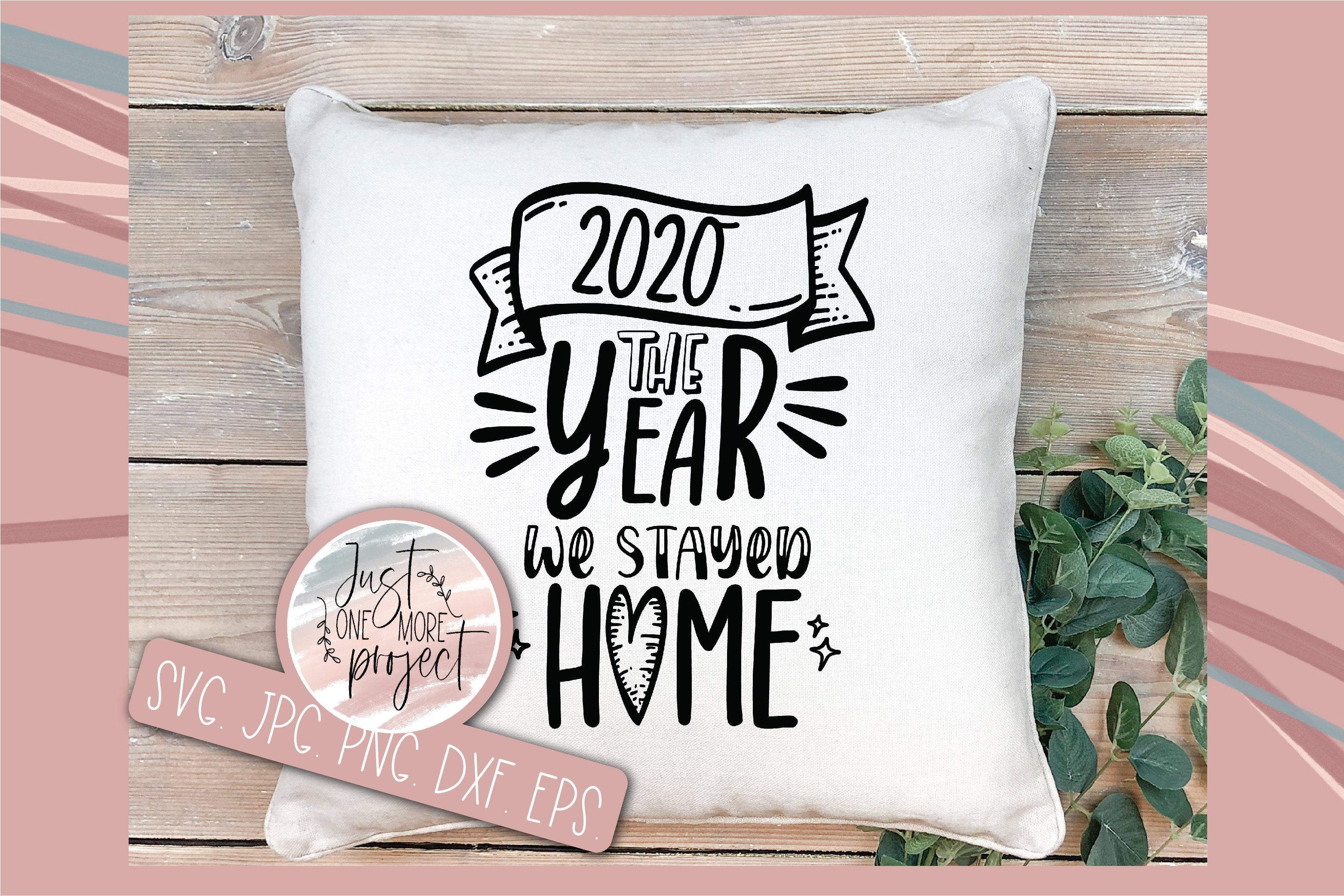 2020 the year we stayed home, Stay home svg, social distance
