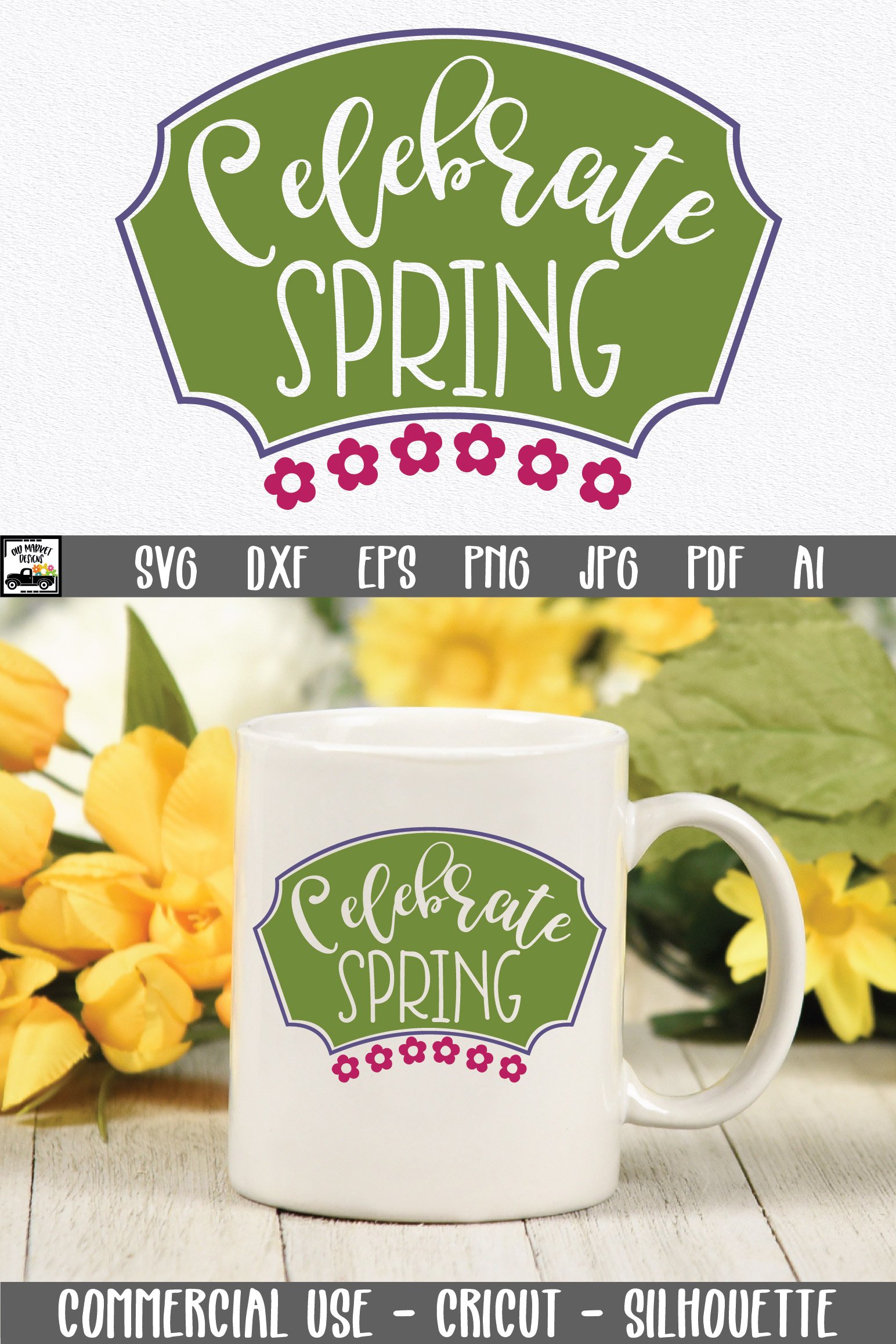 Celebrate Spring SVG Cut File - Spring SVG File