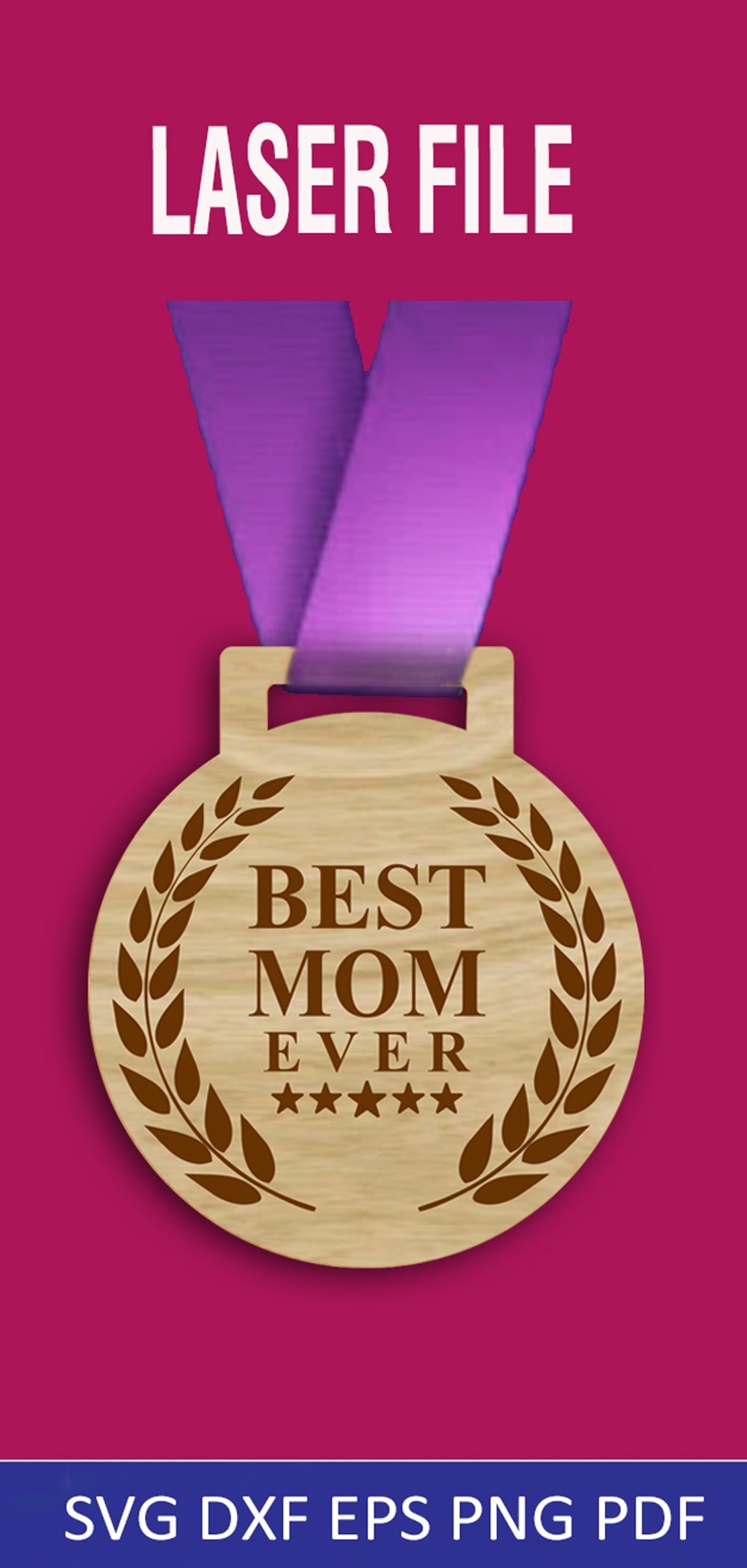 Best Mom Ever, Mother's Day Medal, Award SVG Laser File