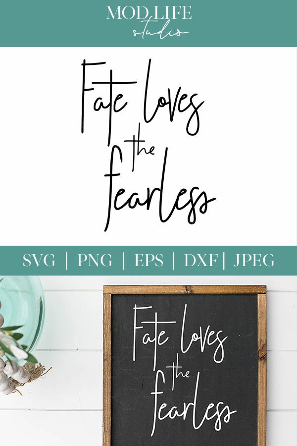 Fate Loves the Fearless SVG Cut File - SVG PNG JPEG DXF EPS