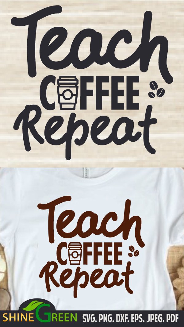 Coffee Teacher Quote SVG - Teach Coffee Repeat