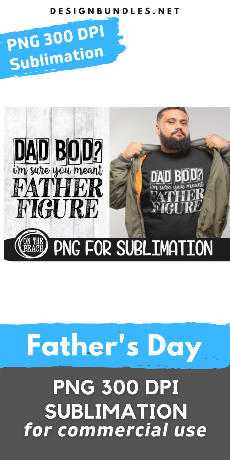 DAD BOD - Father Figure - Father's Day PNG - Sublimation